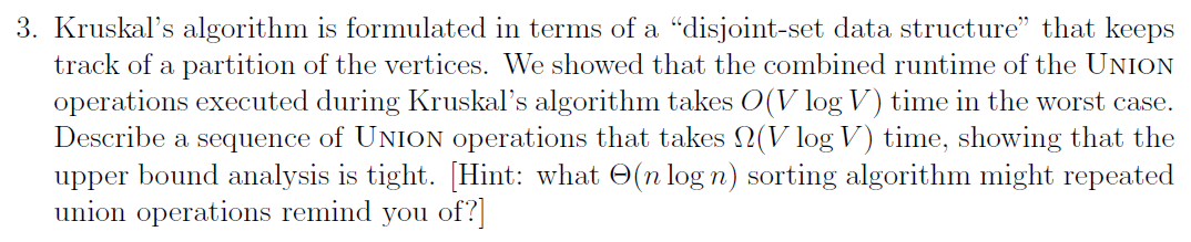 Solved 3. Kruskal's algorithm is formulated in terms of a | Chegg.com