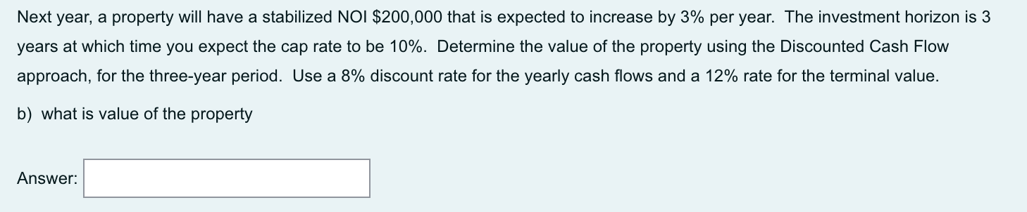 Solved Next year, a property will have a stabilized NOI | Chegg.com