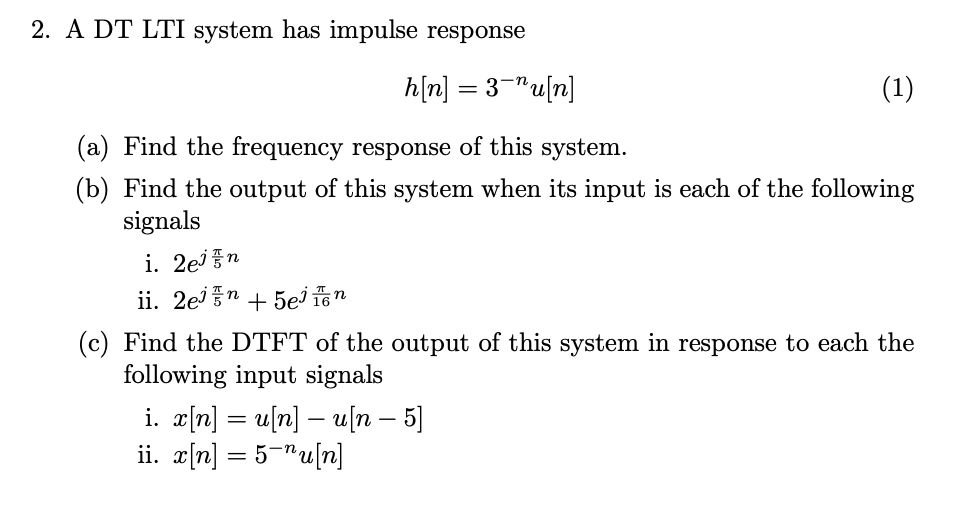 Solved 2. A DT LTI system has impulse response (a) Find the | Chegg.com