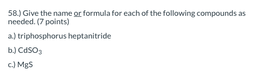 Solved 58.) Give the name or formula for each of the | Chegg.com