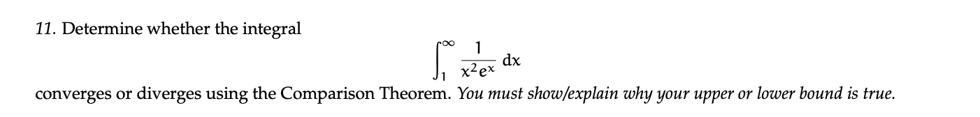 Solved 11. Determine whether the integral 1 dx x²ex | Chegg.com