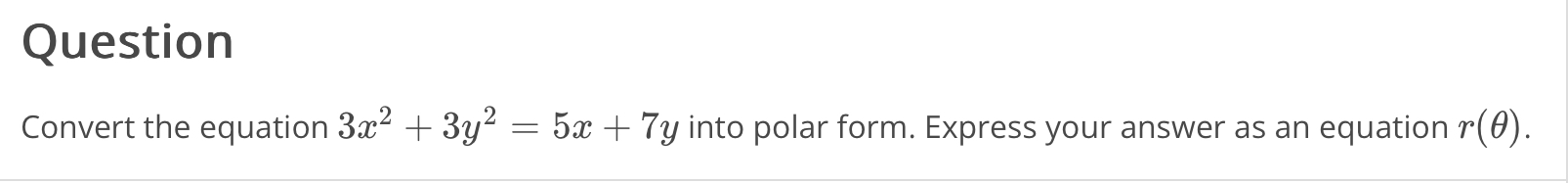 Solved QuestionConvert the equation 3x2+3y2=5x+7y ﻿into | Chegg.com
