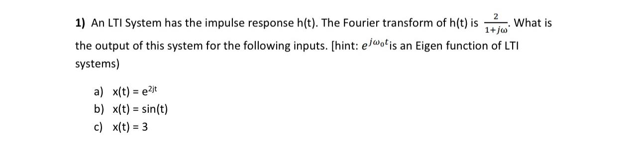 Solved 1) An LTI System has the impulse response h(t). The | Chegg.com