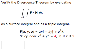 Solved Verify the Divergence Theorem by evaluating ∫S∫F⋅NdS | Chegg.com