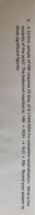 Solved A 10.0mL sample of HBr requires 25.6mL of 0.174M KOH | Chegg.com