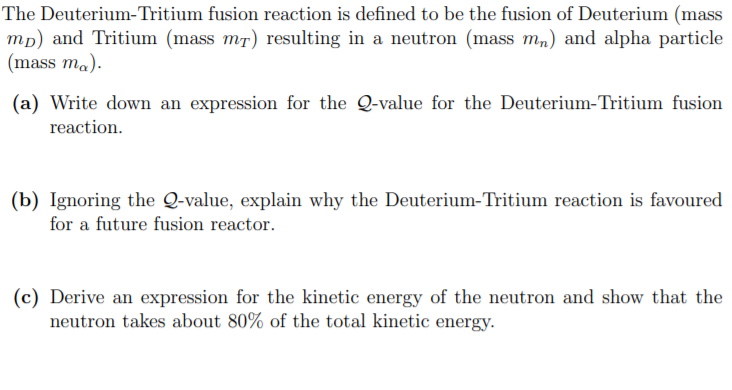 Solved The Deuterium-Tritium fusion reaction is defined to | Chegg.com