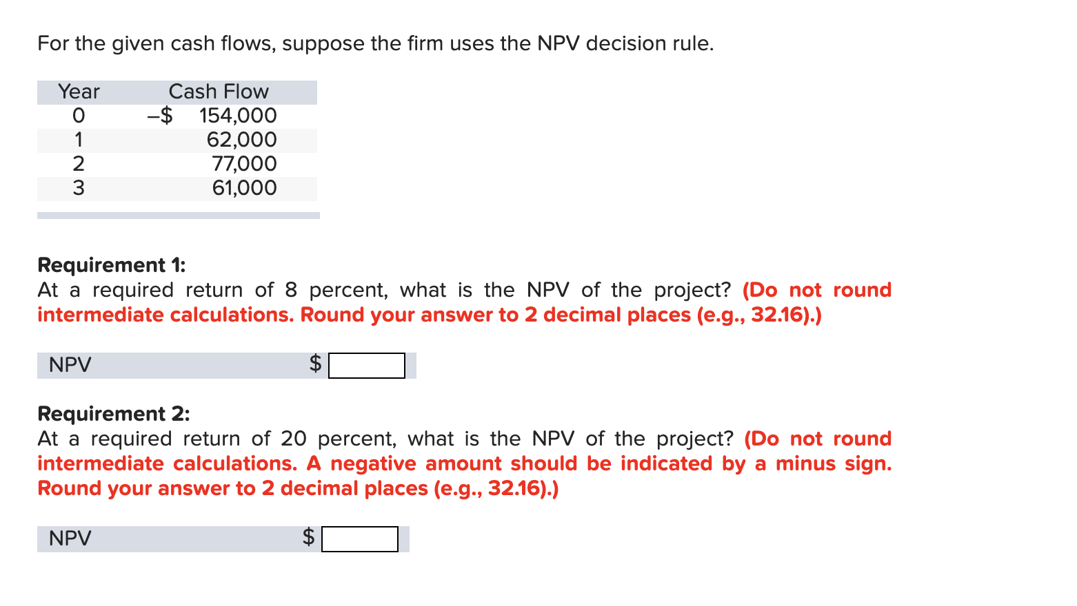 Solved For the given cash flows, suppose the firm uses the | Chegg.com
