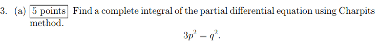 Solved 3. (a) 5 points Find a complete integral of the | Chegg.com