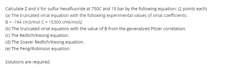 Solved Calculate Z and V for sulfur hexafluoride at 750C and | Chegg.com