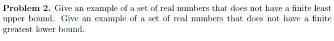 Solved Problem 2. Give an example of a set of real numbers | Chegg.com