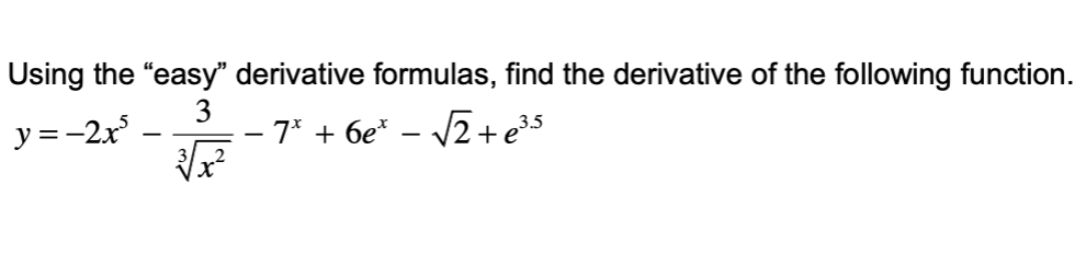 Solved Using the “easy' derivative formulas, find the | Chegg.com