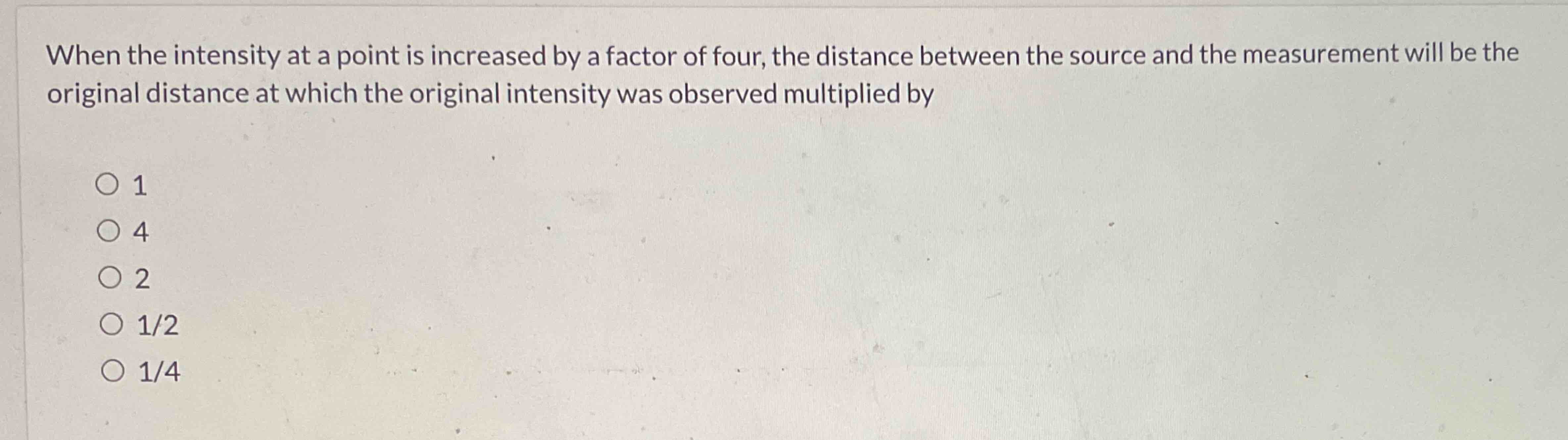 Solved When the intensity at a point is increased by a | Chegg.com