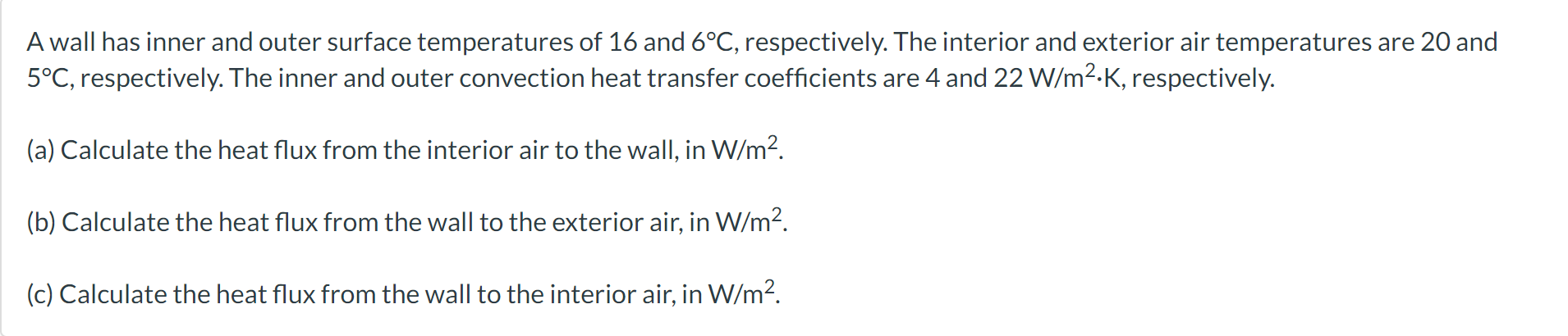 Solved A wall has inner and outer surface temperatures of 16 | Chegg.com