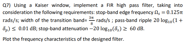 Solved Q7) Using a Kaiser window, implement a FIR high pass | Chegg.com