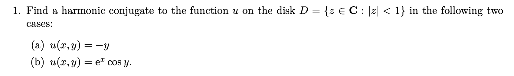Solved 1. Find a harmonic conjugate to the function u on the | Chegg.com