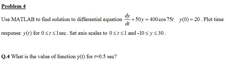 Solved Use MATLAB to find solution to differential equation | Chegg.com