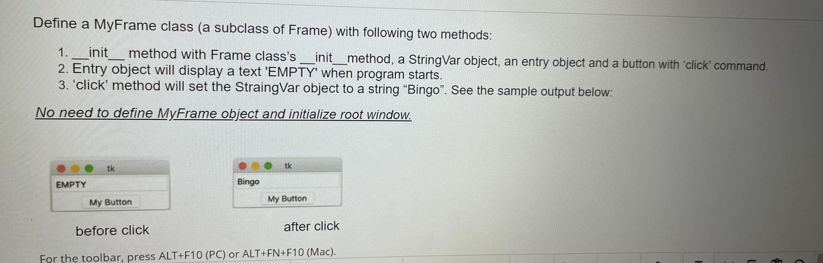 Solved Define a MyFrame class (a subclass of Frame) with | Chegg.com