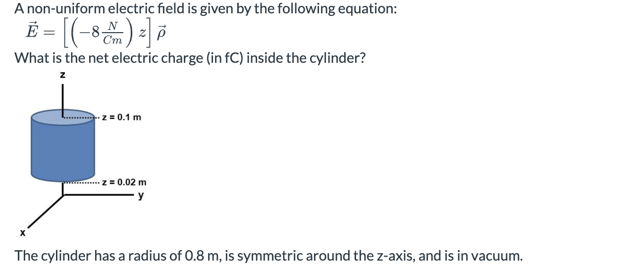 Solved E=[(−8CmN)z]ρ What is the net electric charge (in fC | Chegg.com