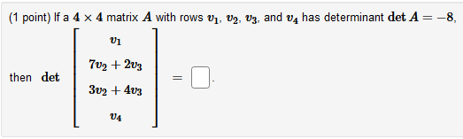 Solved (1 point) If a 4 x 4 matrix A with rows V1, V2, V3, | Chegg.com