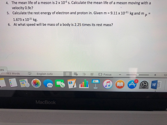 Solved 4. The mean life of a meson is 2 x 106 s. Calculate | Chegg.com