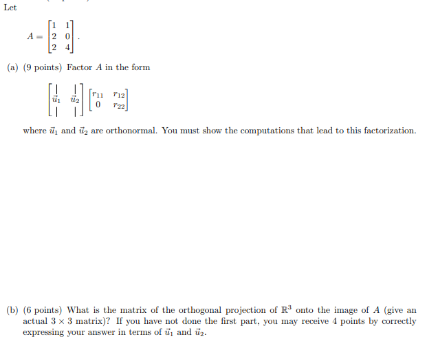 Let 1 1 A= 2 0 24 (a) (9 points) Factor A in the form | Chegg.com