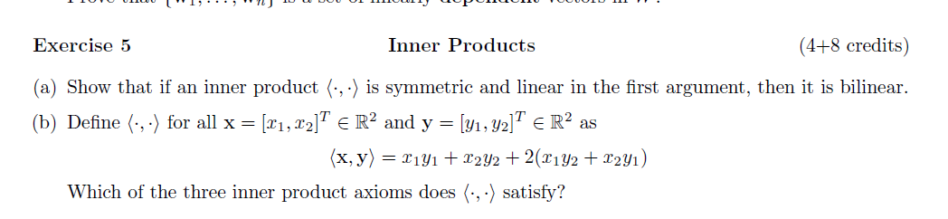Solved Exercise 5 Inner Products (4+8 credits) (a) Show that | Chegg.com