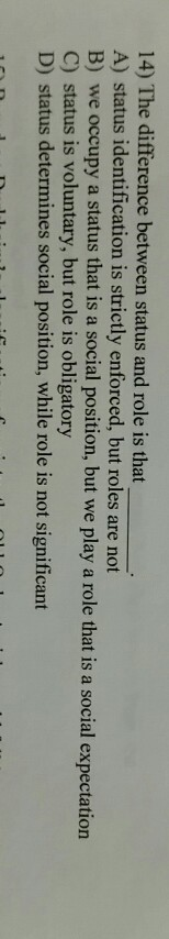 Solved 14) The difference between status and role is that A) | Chegg.com