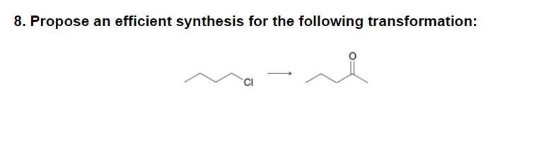 Solved 8. Propose an efficient synthesis for the following | Chegg.com