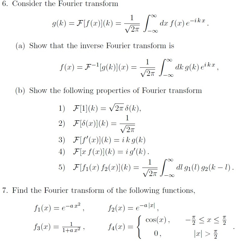 Solved 6. Consider the Fourier transform 1 g(k) = F[f(x)](K) | Chegg.com