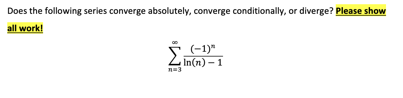 Solved Does the following series converge absolutely, | Chegg.com