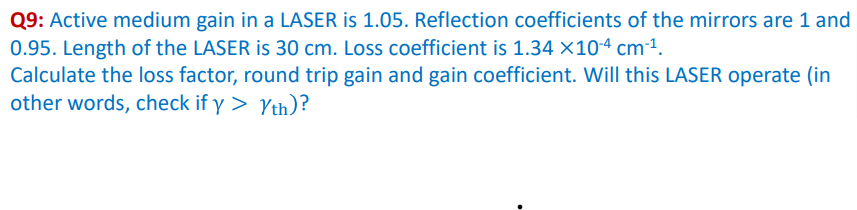 Solved Q9: Active medium gain in a LASER is 1.05. Reflection | Chegg.com