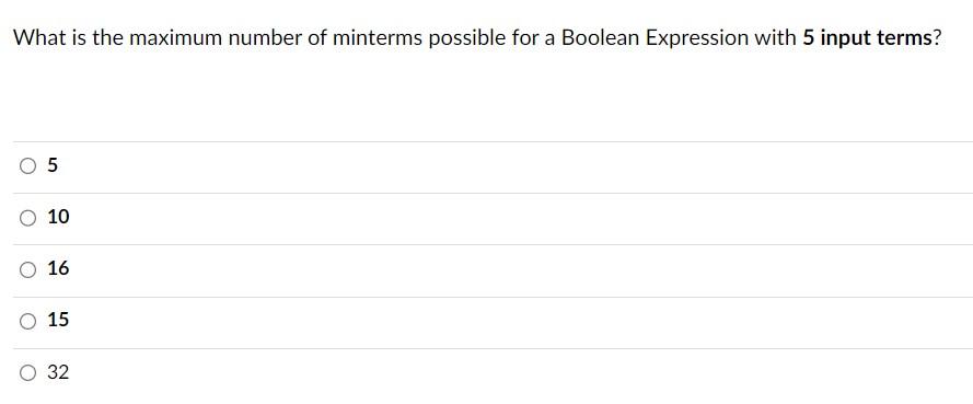 Solved What is the maximum number of minterms possible for a | Chegg.com