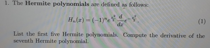 Solved 1. The Hermite polynomials are defined as follows: | Chegg.com