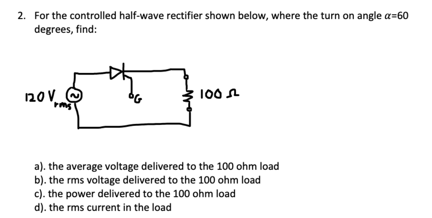 Solved 2. For the controlled half-wave rectifier shown | Chegg.com