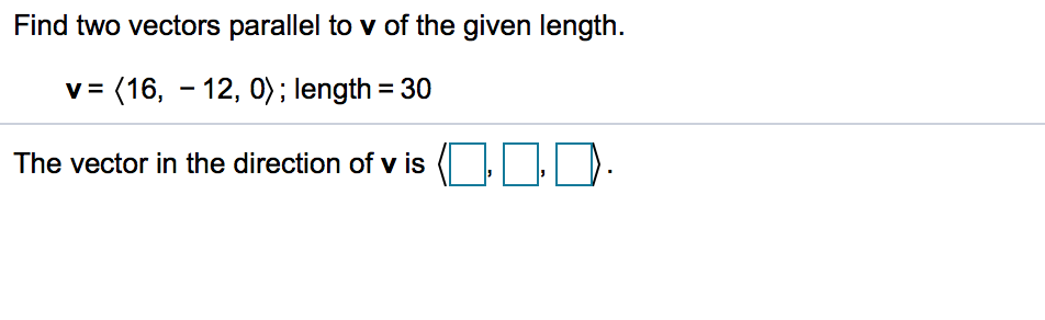 Solved Find two vectors parallel to v of the given length. v | Chegg.com