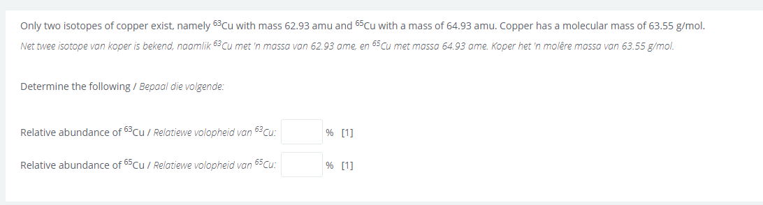 Solved Only two isotopes of copper exist, namely 63 Cu with | Chegg.com