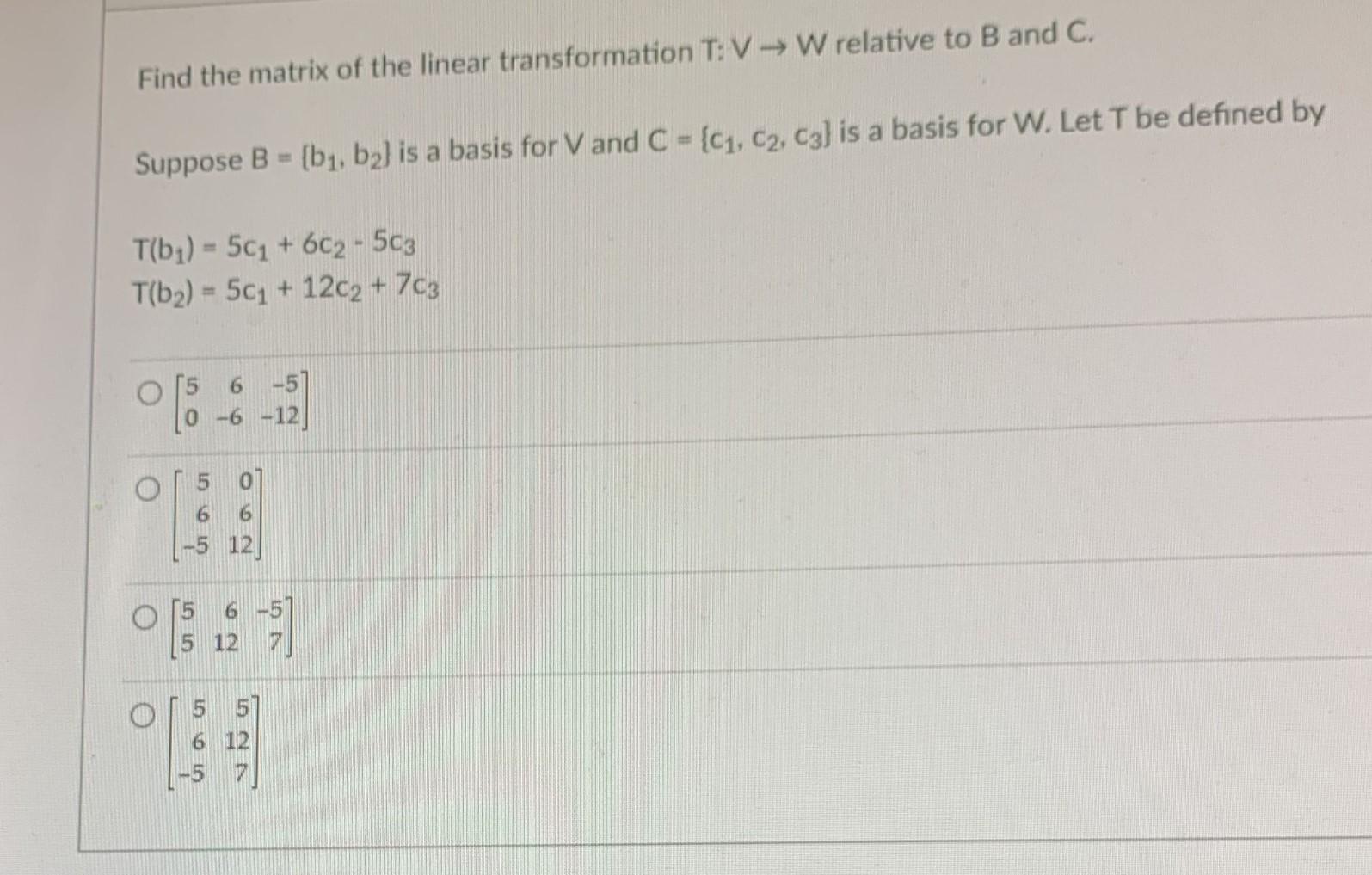 Solved Find the matrix of the linear transformation T: V W | Chegg.com