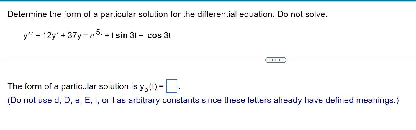 Solved Determine the form of a particular solution for the | Chegg.com