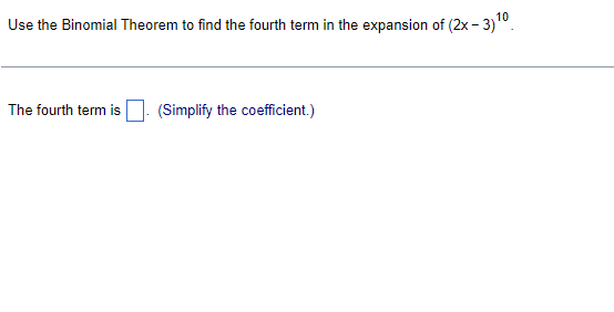 Solved Use the Binomial Theorem to find the fourth term in | Chegg.com