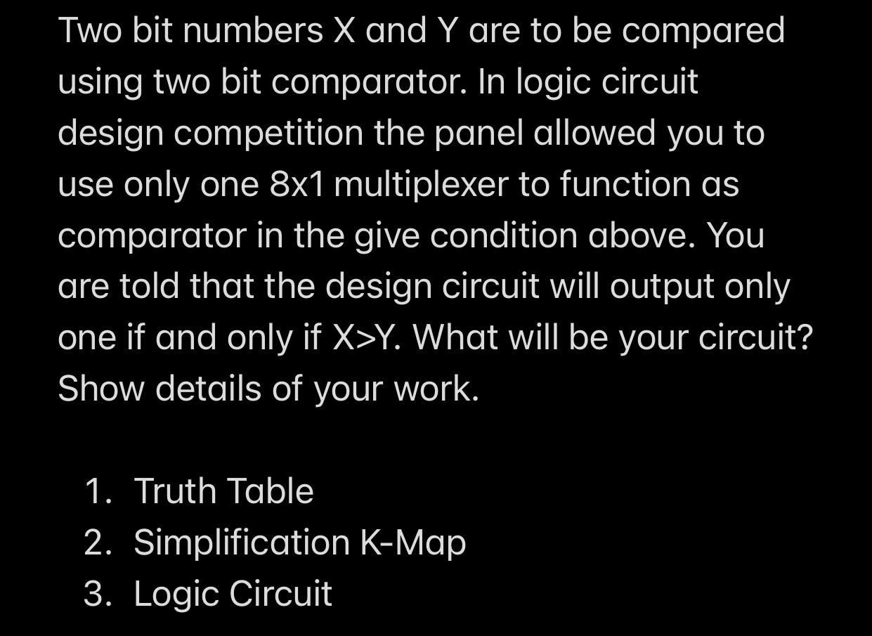 Solved Two Bit Numbers X And Y Are To Be Compared Using Two 