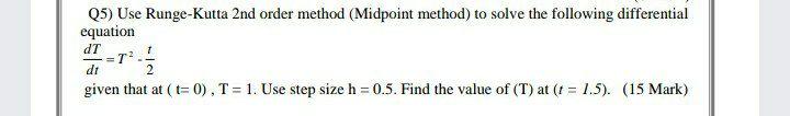 Solved (5) Use Runge-Kutta 2nd order method (Midpoint | Chegg.com