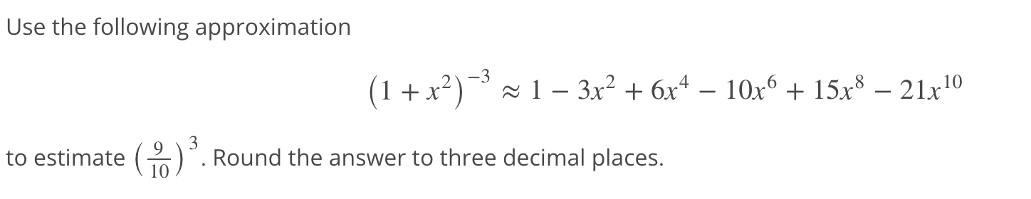 Solved Use the following approximation -3 х (1 + x?)-~ 1 – | Chegg.com