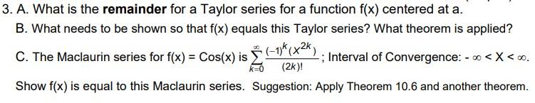 Solved 3. A. What is the remainder for a Taylor series for a | Chegg.com