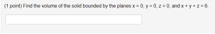 Solved (1 point) Find the volume of the solid bounded by the | Chegg.com