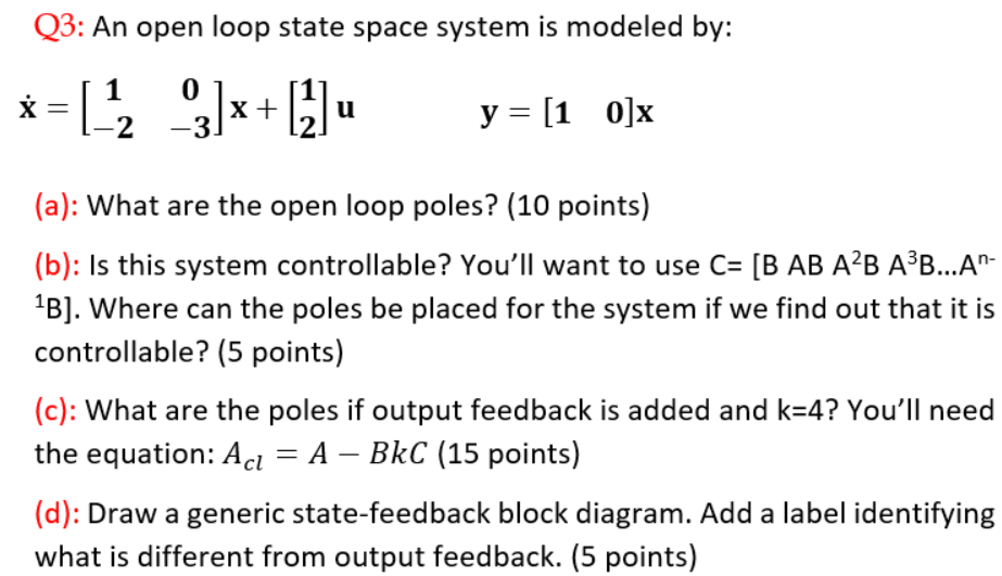 Solved Q3: An open loop state space system is modeled by: * | Chegg.com