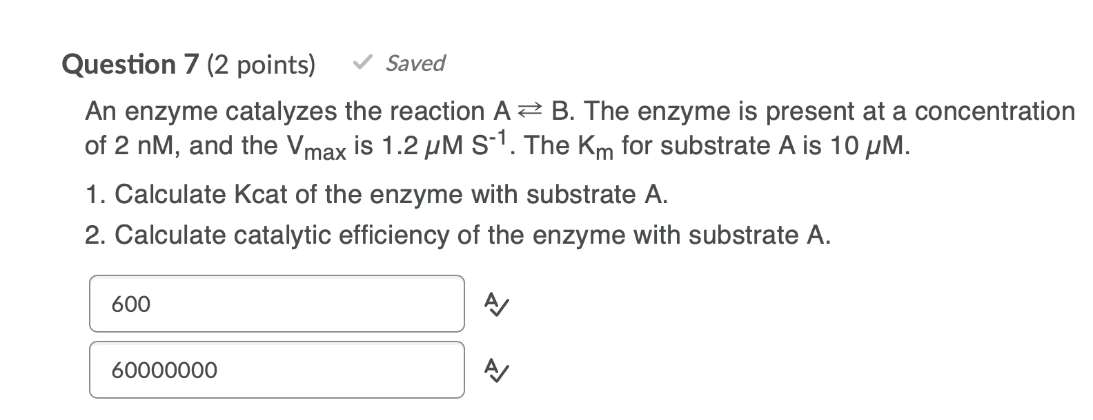 Solved Question 7 (2 points) Saved An enzyme catalyzes the | Chegg.com