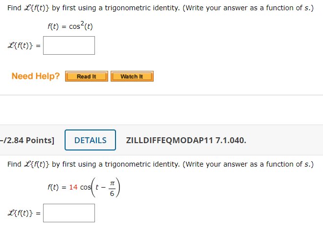 Solved Find L{f(t)} by first using a trigonometric identity. | Chegg.com