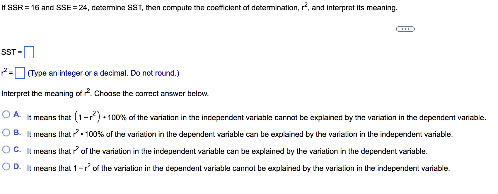 Solved If SSR = 16 and SSE = 24, determine SST, then compute | Chegg.com