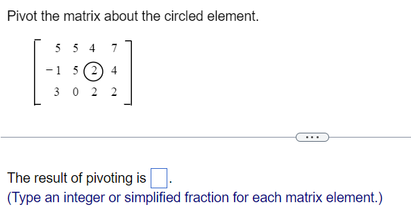 Solved Pivot the matrix about the circled element. | Chegg.com