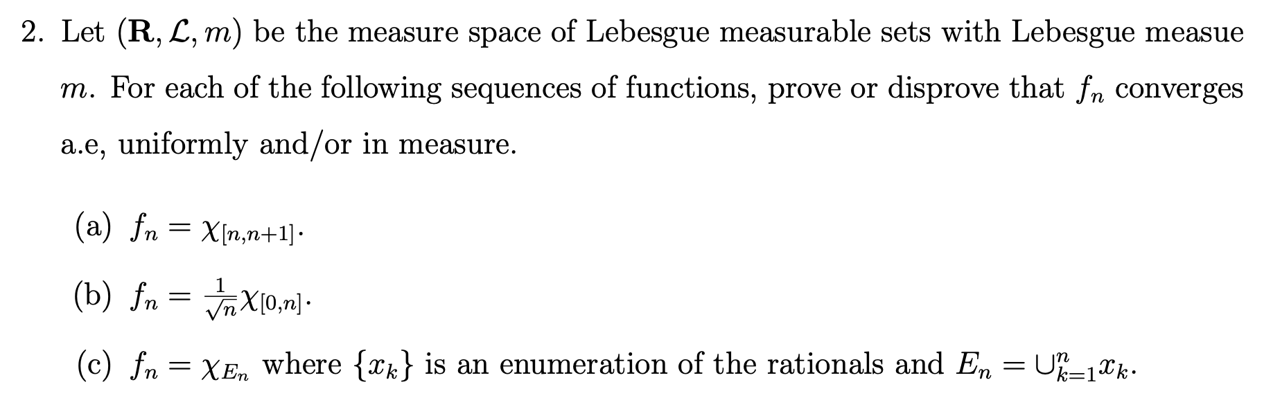 Solved 2. Let (R, L, m) be the measure space of Lebesgue | Chegg.com